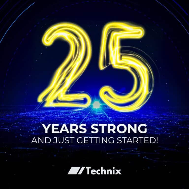 | Together, we've built 25 remarkable years. | - Technix